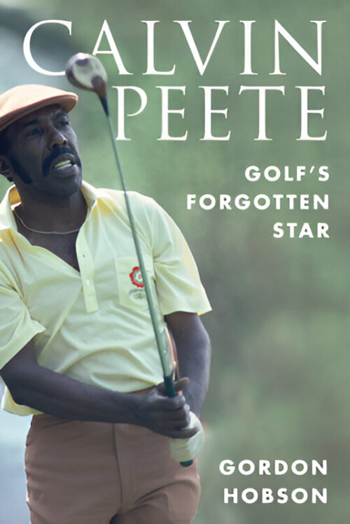 Calvin Peete: Golf’s Forgotten Star – African American Golfer's Digest